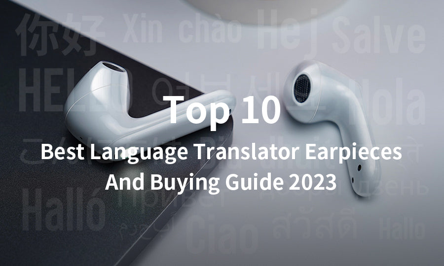 Top 10 Best Language Translator Earpieces and Buying Guide 2025 ...