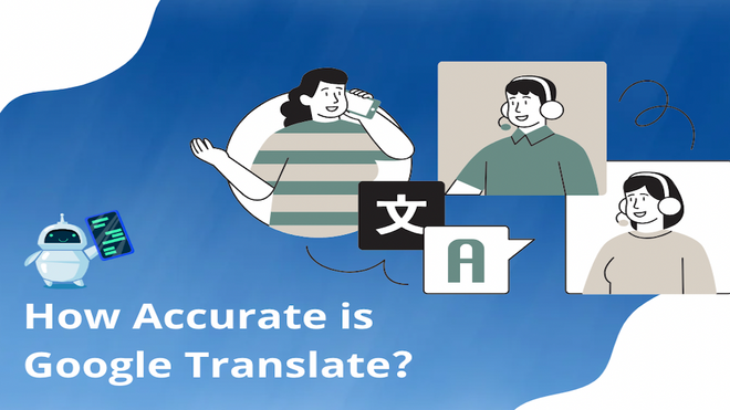 How Accurate is Google Translate? [2025 Research] – Timekettle